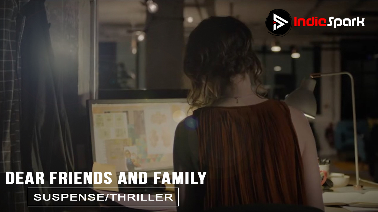 Dear Friends and Family | Suspense/Thriller Film :: Indie Spark